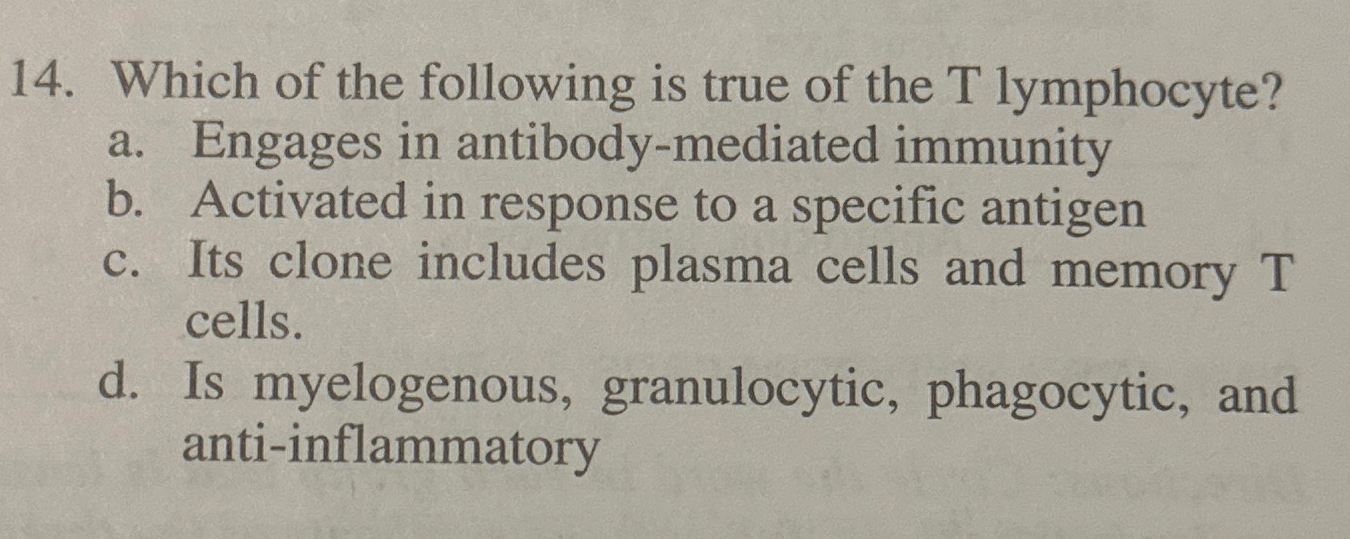 Solved Which of the following is true of the T lymphocyte?a. | Chegg.com