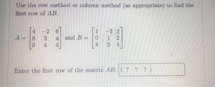 Solved Use the row method or column method (as appropriate) | Chegg.com