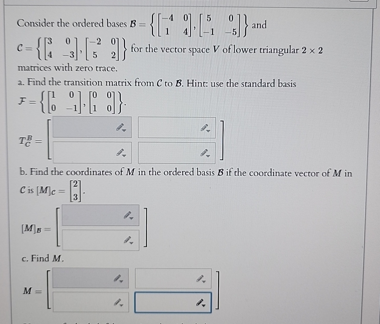 Solved Consider the ordered bases B={[-4014],[50-1-5]} ﻿and | Chegg.com