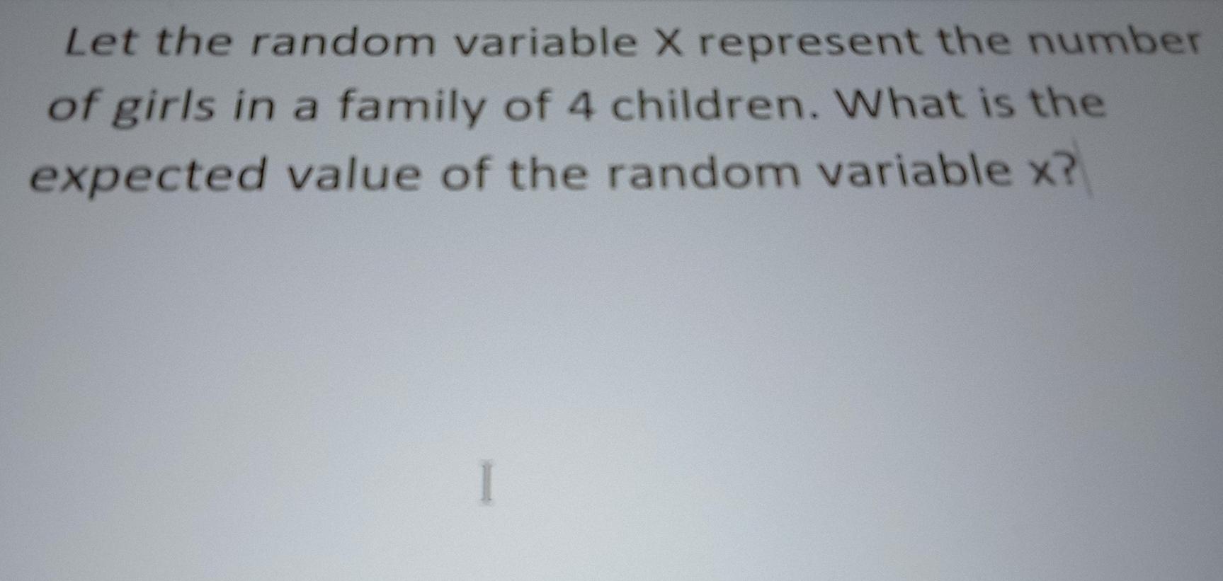 Solved Let the random variable X represent the number of | Chegg.com