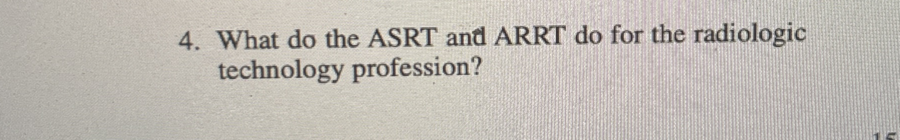 Solved What do the ASRT and ARRT do for the radiologic | Chegg.com