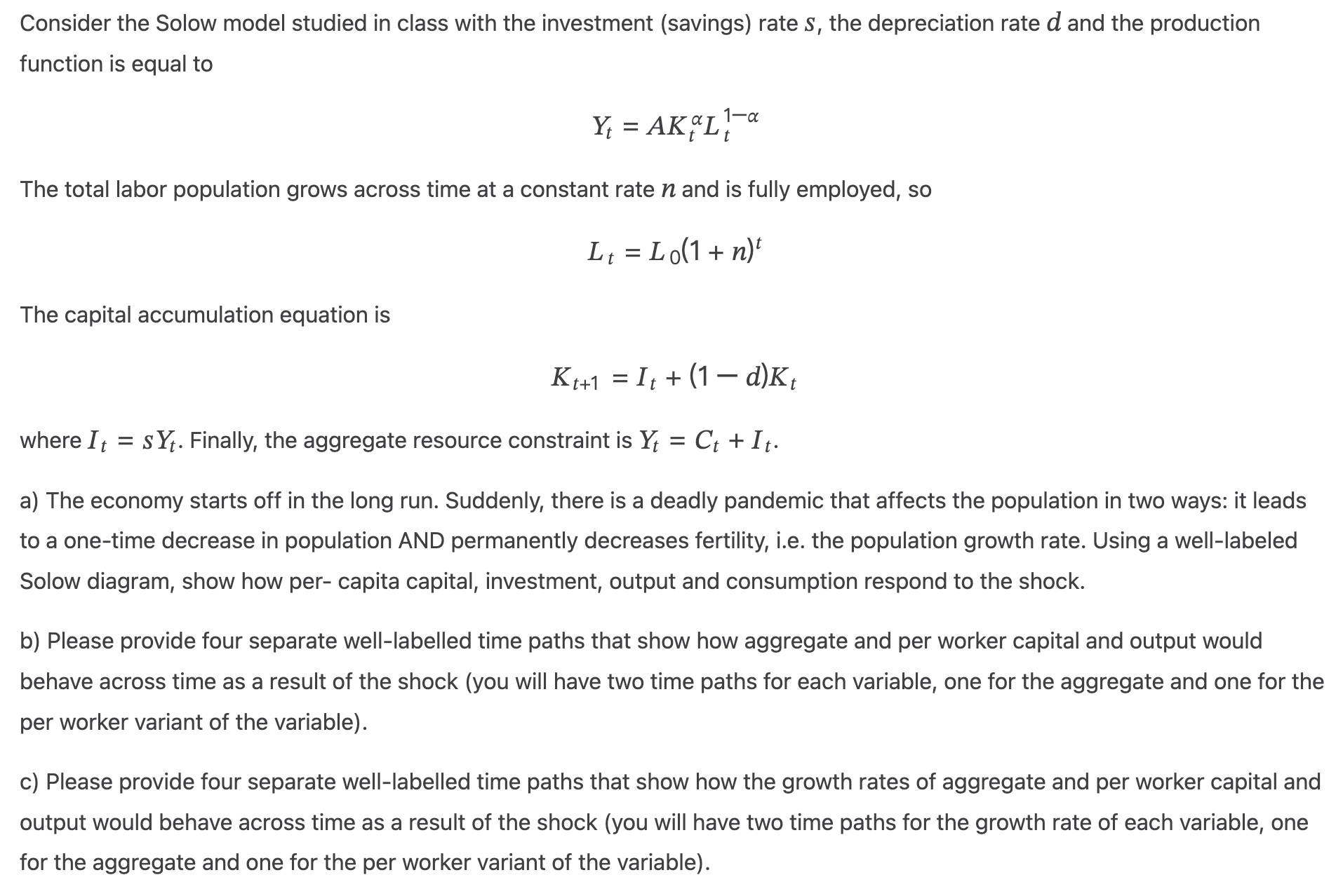 Solved Consider the Solow model studied in class with the | Chegg.com