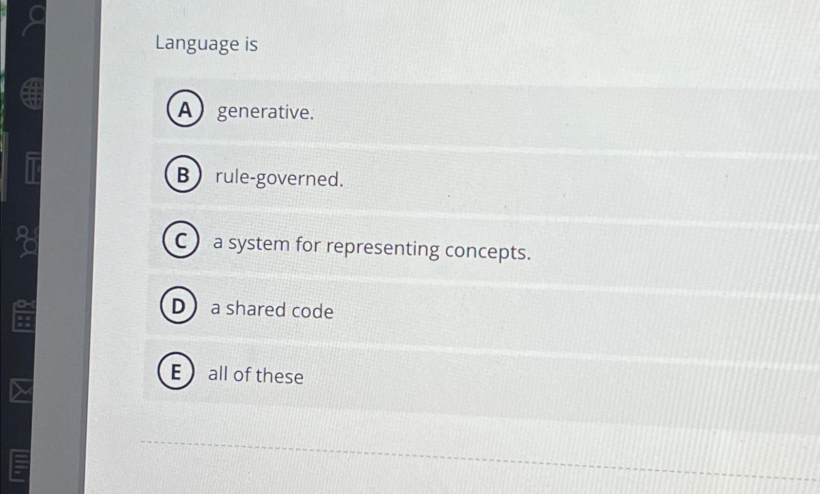 Solved Language isgenerative.rule-governed.a system for | Chegg.com