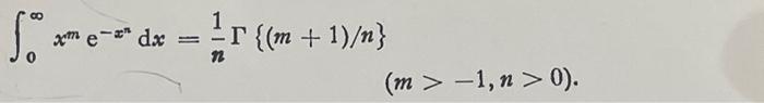 Solved 1 Soxme-² dx = ² r {(m + 1)/n} n (m> -1, n > 0). | Chegg.com