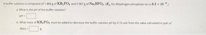 Solved A buffer solution is composed of 1.484 g of KH2PO4 | Chegg.com
