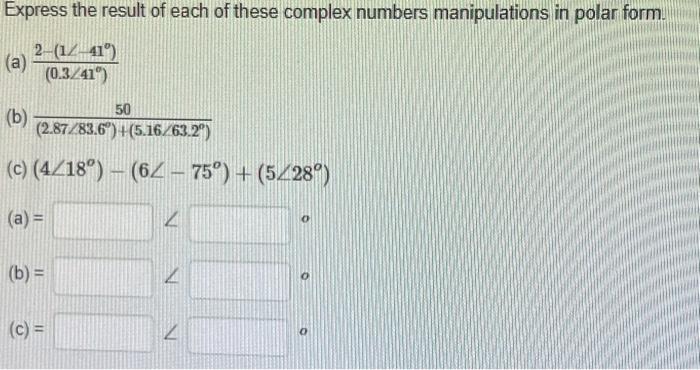 Solved Express the result of each of these complex numbers | Chegg.com