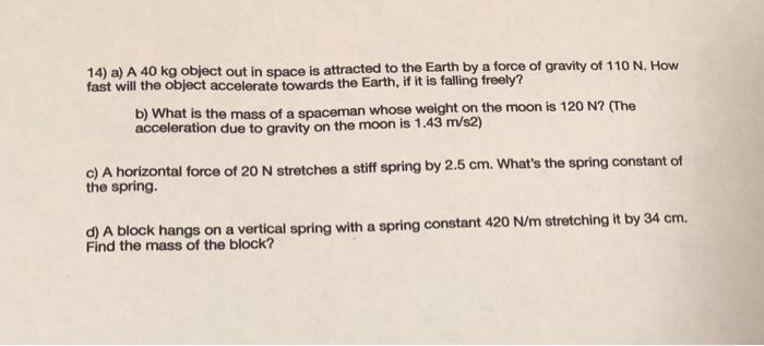 Solved 14) a) A 40 kg object out in space is attracted to | Chegg.com