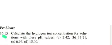 Solved Problems16.15 ﻿Calculate the hydrogen ion | Chegg.com