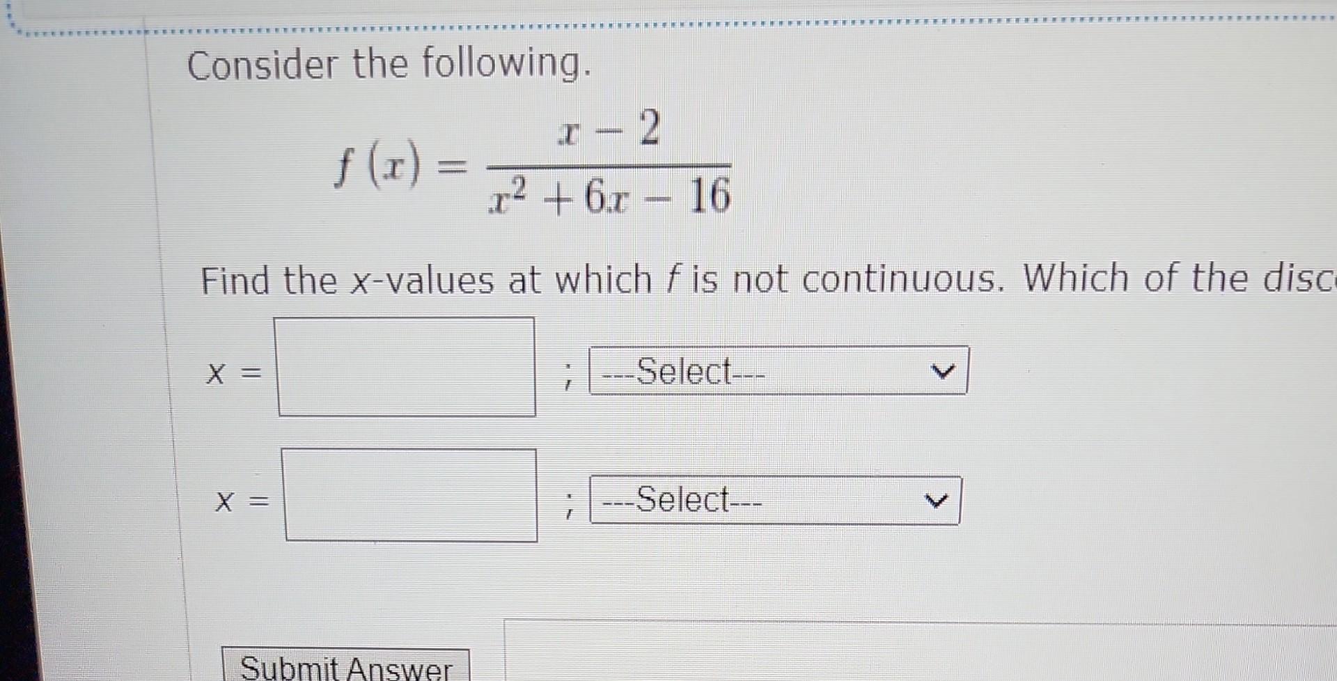 Solved Consider the following. f(x)=x2+6x−16x−2 Find the | Chegg.com