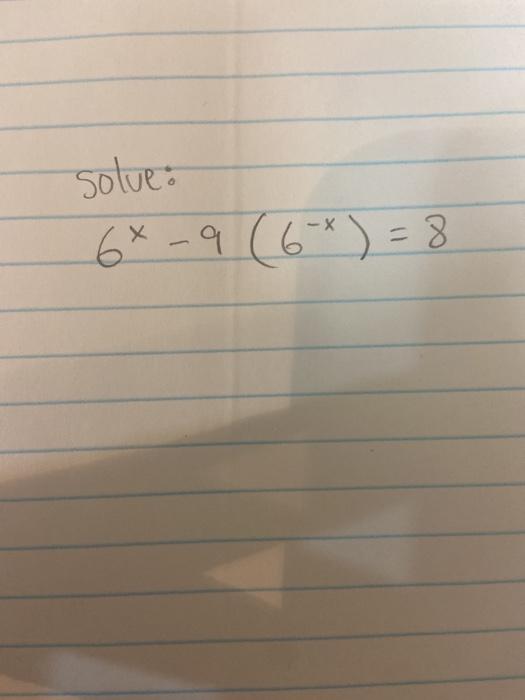 Solved solve: 6*-9 (6*)=8 | Chegg.com