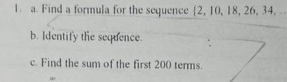 Solved 1. a. Find a formula for the sequence {2,10,18,26,34, | Chegg.com
