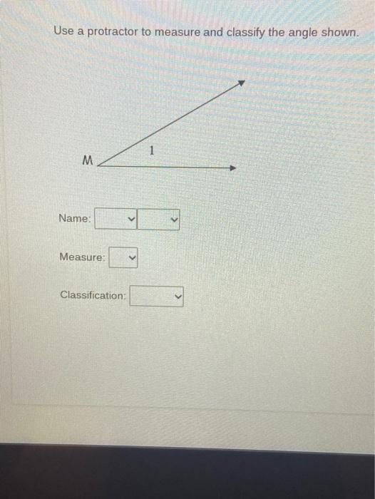 Solved Use a protractor to measure and classify the angle | Chegg.com