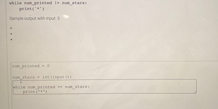 Solved while num_printed != num_stars: print('*') Sample | Chegg.com