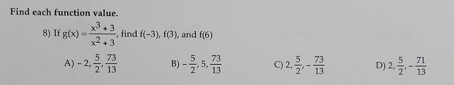 Solved Find each function value. 8) If g(x)=x2+3x3+3, find | Chegg.com