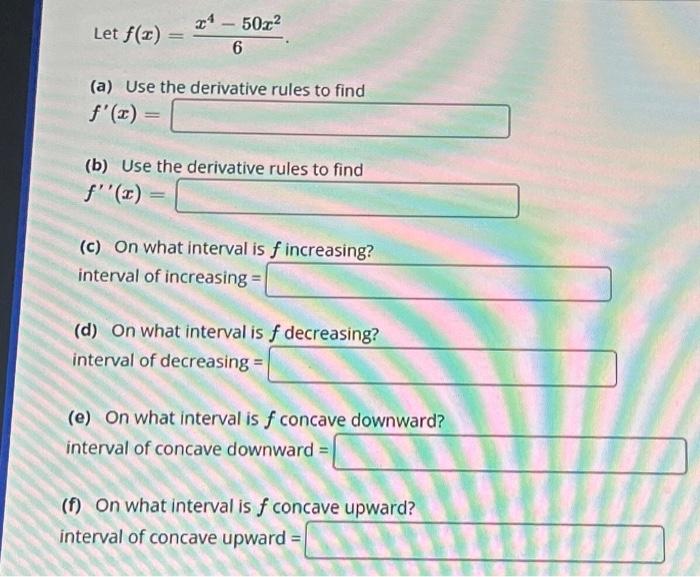 Solved Let f(x)=6x4−50x2 (a) Use the derivative rules to | Chegg.com