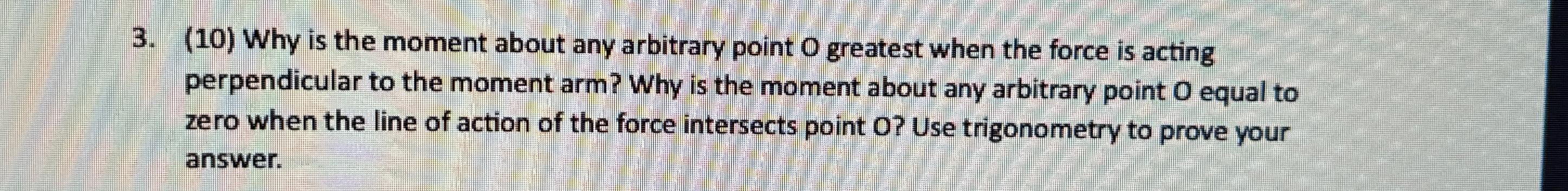 Solved (10) ﻿Why is the moment about any arbitrary point O | Chegg.com
