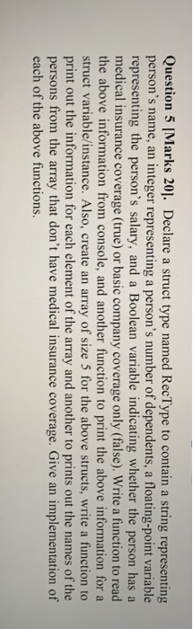 Solved Question 5 [Marks 20). Declare a struct type named | Chegg.com