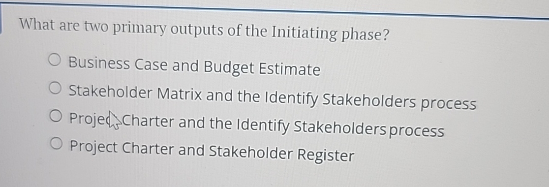 Solved What are two primary outputs of the Initiating | Chegg.com