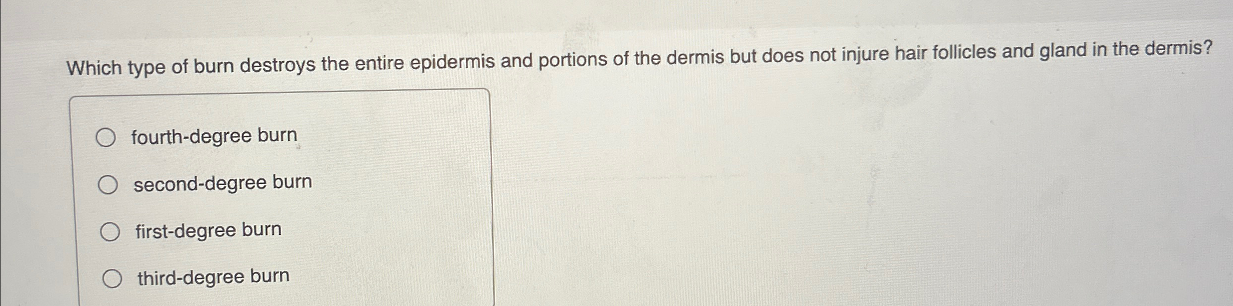 Solved Which type of burn destroys the entire epidermis and | Chegg.com