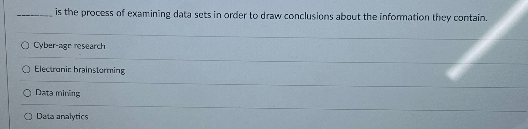Solved is the process of examining data sets in order to | Chegg.com