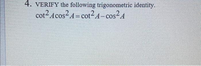 Solved 7. VERIFY the following trigonometric identity. | Chegg.com