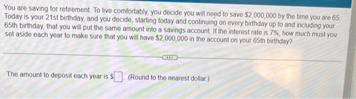 Solved You are saving for refirement. To live comfortably, | Chegg.com