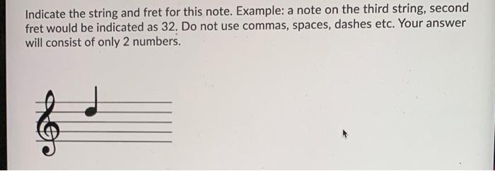 Solved Indicate the string and fret for this note. Example: | Chegg.com