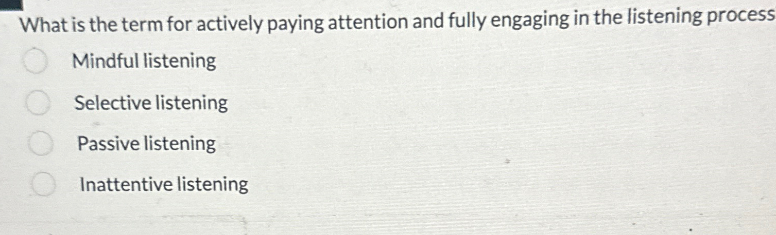 Solved What is the term for actively paying attention and | Chegg.com