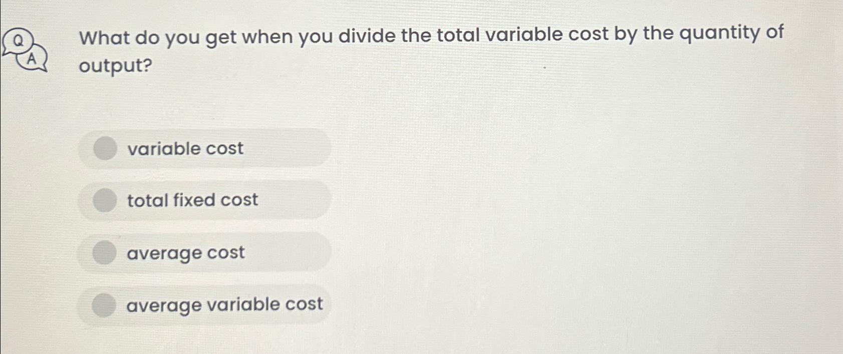 Solved A)What do you get when you divide the total variable | Chegg.com