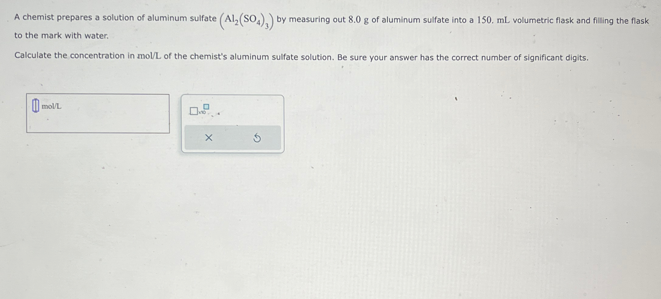 Solved A chemist prepares a solution of aluminum sulfate | Chegg.com