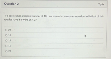 Solved Question 22 ﻿ptsIf a species has a haploid number of | Chegg.com