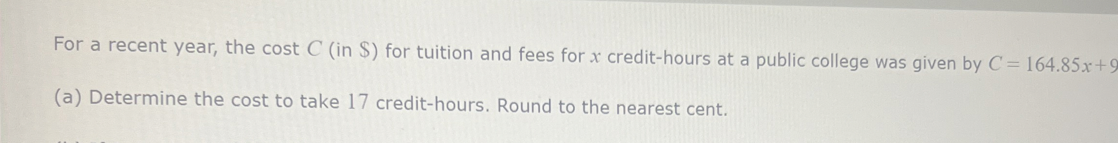 Solved For a recent year, the cost C (in $ ) ﻿for tuition | Chegg.com