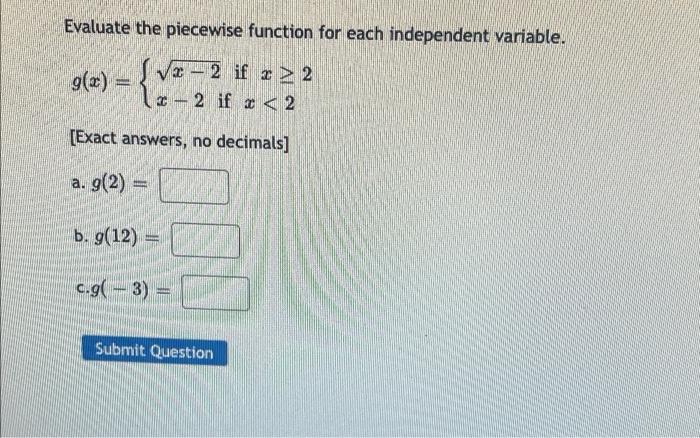 Solved Evaluate the piecewise function for each independent | Chegg.com