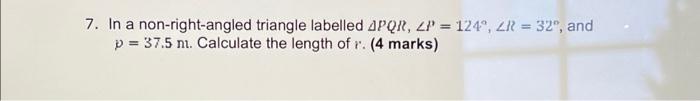 Solved 7. In a non-right-angled triangle labelled 4PQR, LP = | Chegg.com
