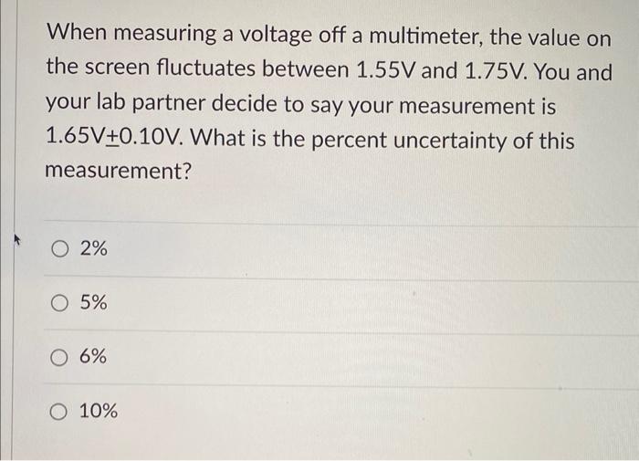Solved When measuring a voltage off a multimeter, the value | Chegg.com