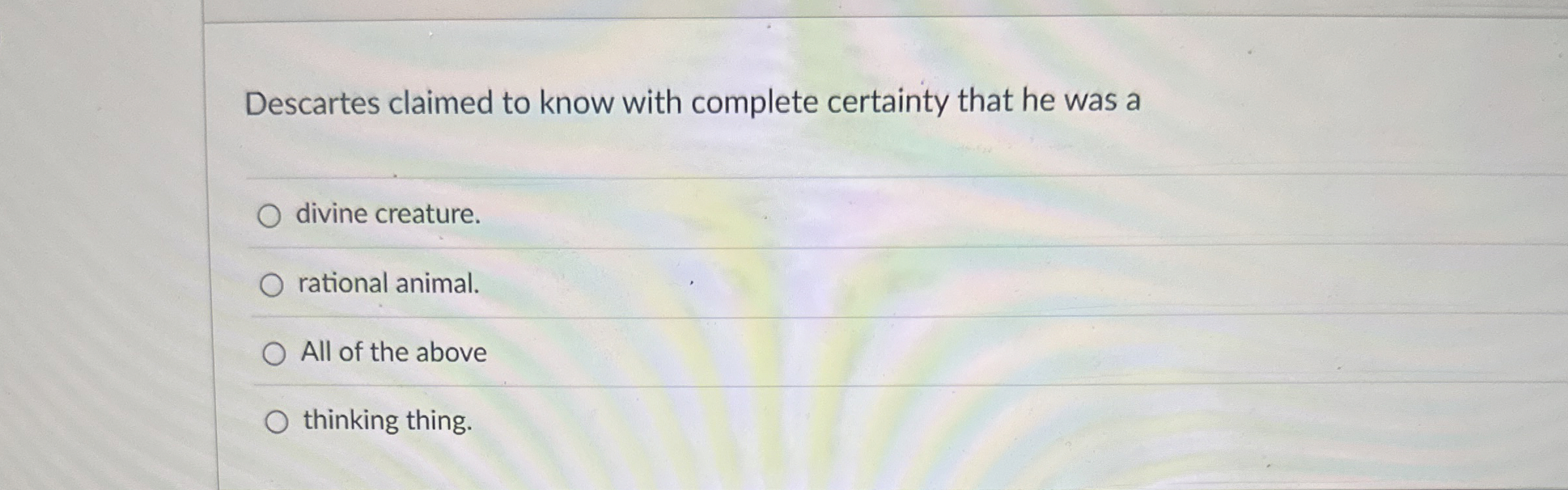 Solved Descartes claimed to know with complete certainty | Chegg.com