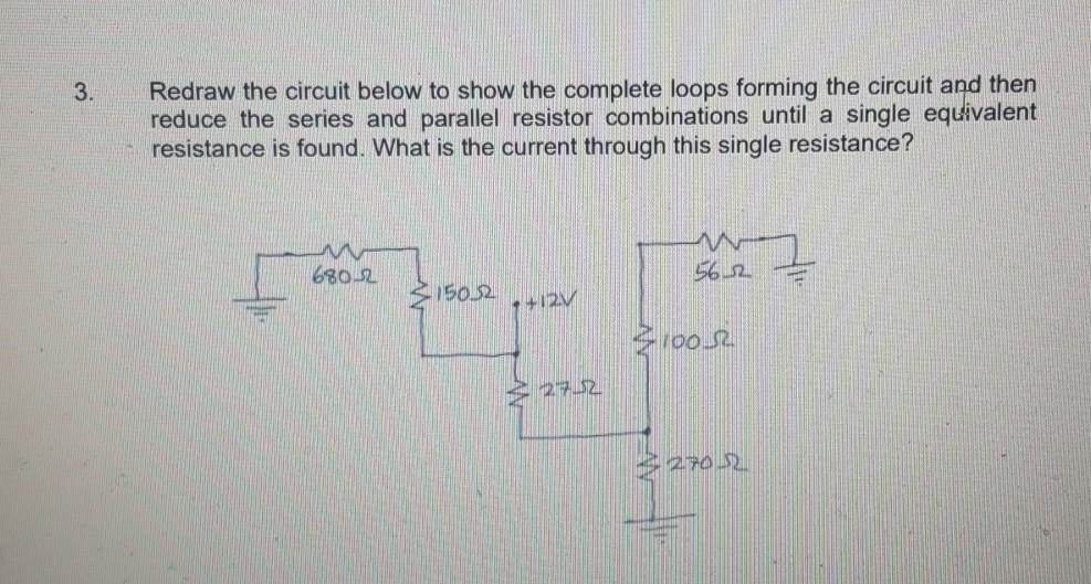 Solved 3. Redraw the circuit below to show the complete | Chegg.com