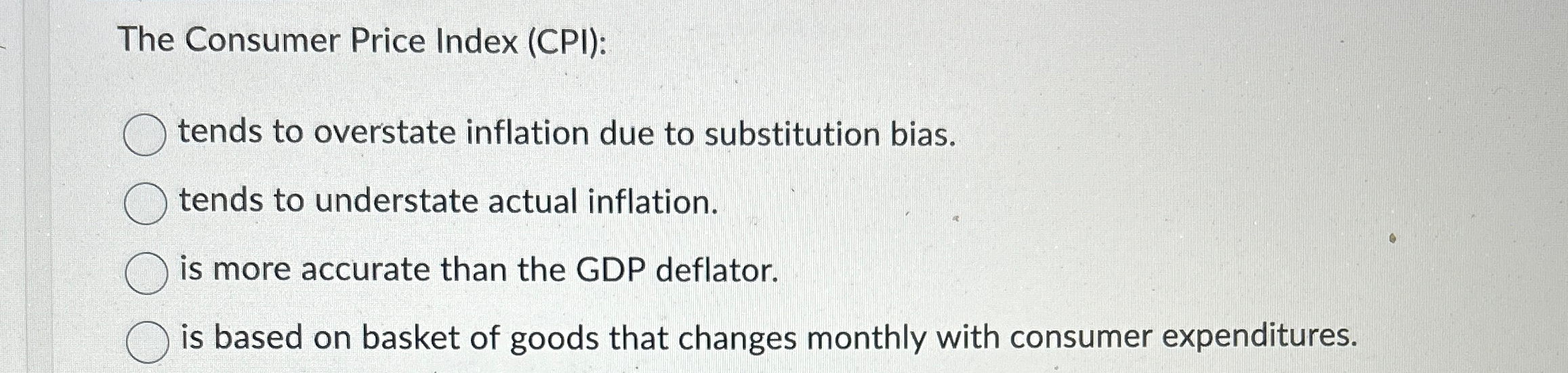 Solved The Consumer Price Index (CPI):tends to overstate | Chegg.com