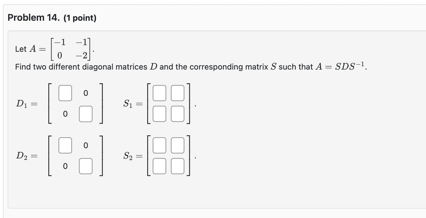 Solved Problem 14. (1 ﻿point)Let A=[-1-10-2].Find two | Chegg.com