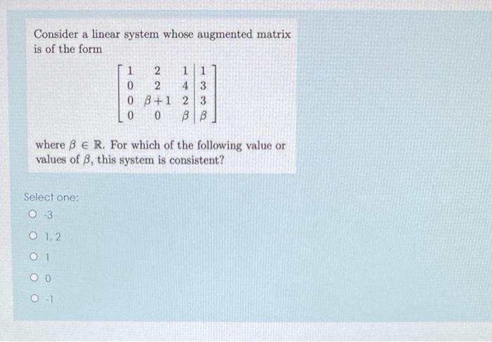 Solved Consider a linear system whose augmented matrix is of | Chegg.com