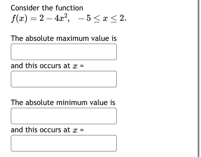Solved Consider the function f(x)=2−4x2,−5≤x≤2 The absolute | Chegg.com
