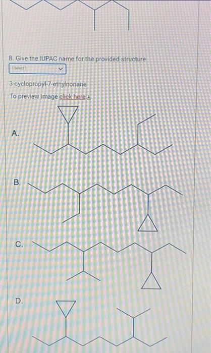 Solved B. Give the IUPAC name for the provided structure | Chegg.com