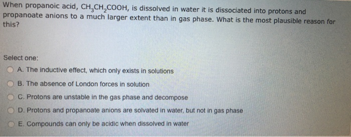 Solved When propanoic acid, CH,CH,COOH, is dissolved in | Chegg.com