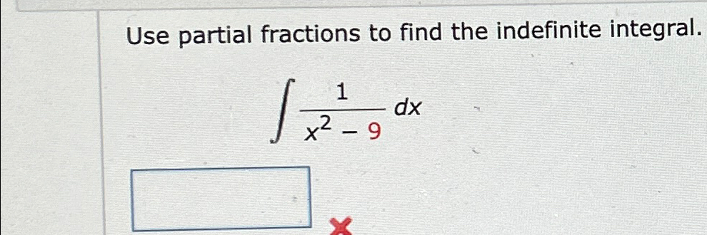 Solved Use partial fractions to find the indefinite | Chegg.com