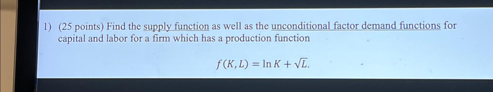 Solved (25 ﻿points) ﻿Find the supply function as well as the | Chegg.com