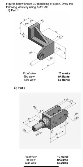 Solved Figures below shows 3D modelling of a part. Draw the | Chegg.com
