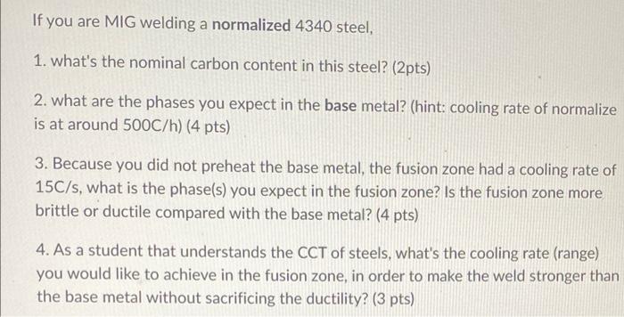 Solved If you are MIG welding a normalized 4340 steel, 1. | Chegg.com