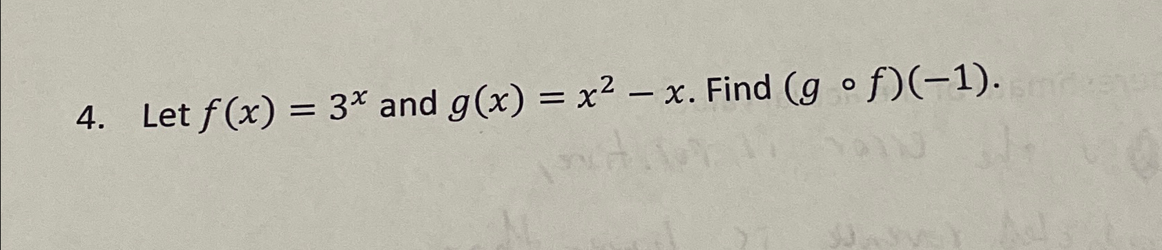 Solved Let f(x)=3x ﻿and g(x)=x2-x. ﻿Find (g@f)(-1). | Chegg.com
