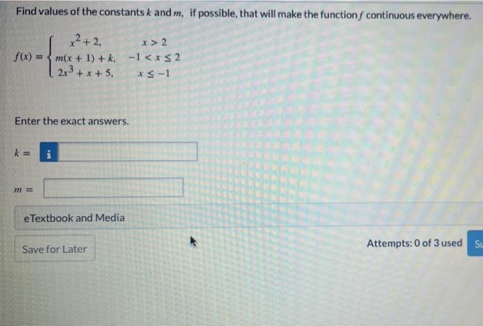 Solved Find values of the constants k and m, if possible, | Chegg.com