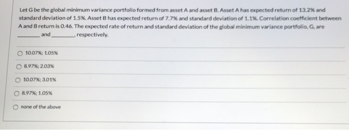 Solved Let G be the global minimum variance portfolio formed | Chegg.com